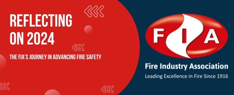 Reflecting on 2024: The FIA’s Journey in Advancing Fire Safety